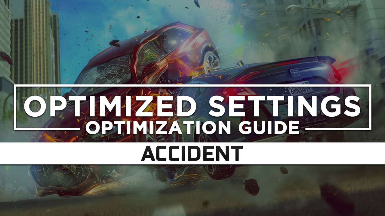 Accident — Optimized PC Settings for Best Performance - RAGNOS1997