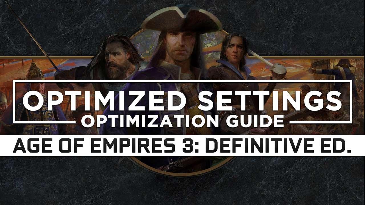 Age of Empires 3: Definitive Edition — Optimized PC Settings for Best ...