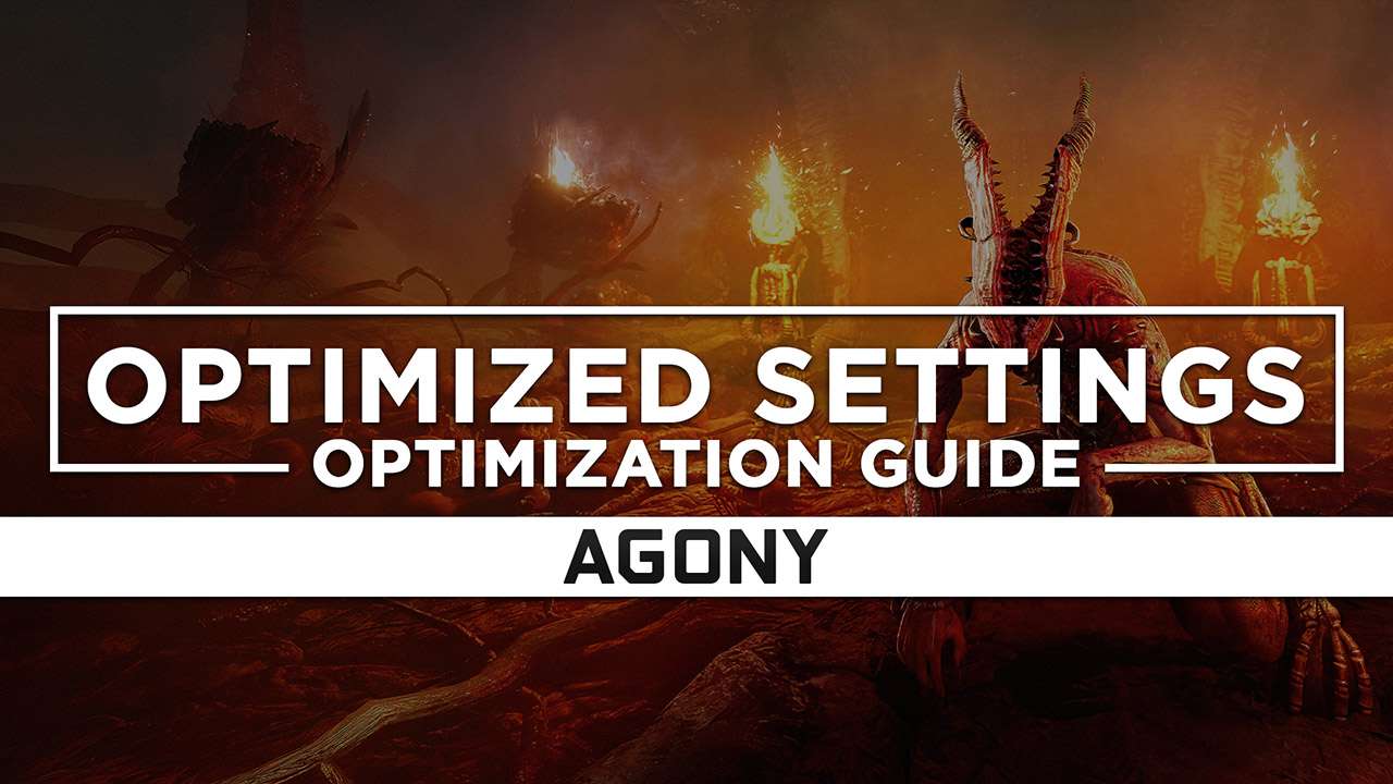 Agony — Optimized PC Settings for Best Performance - RAGNOS1997