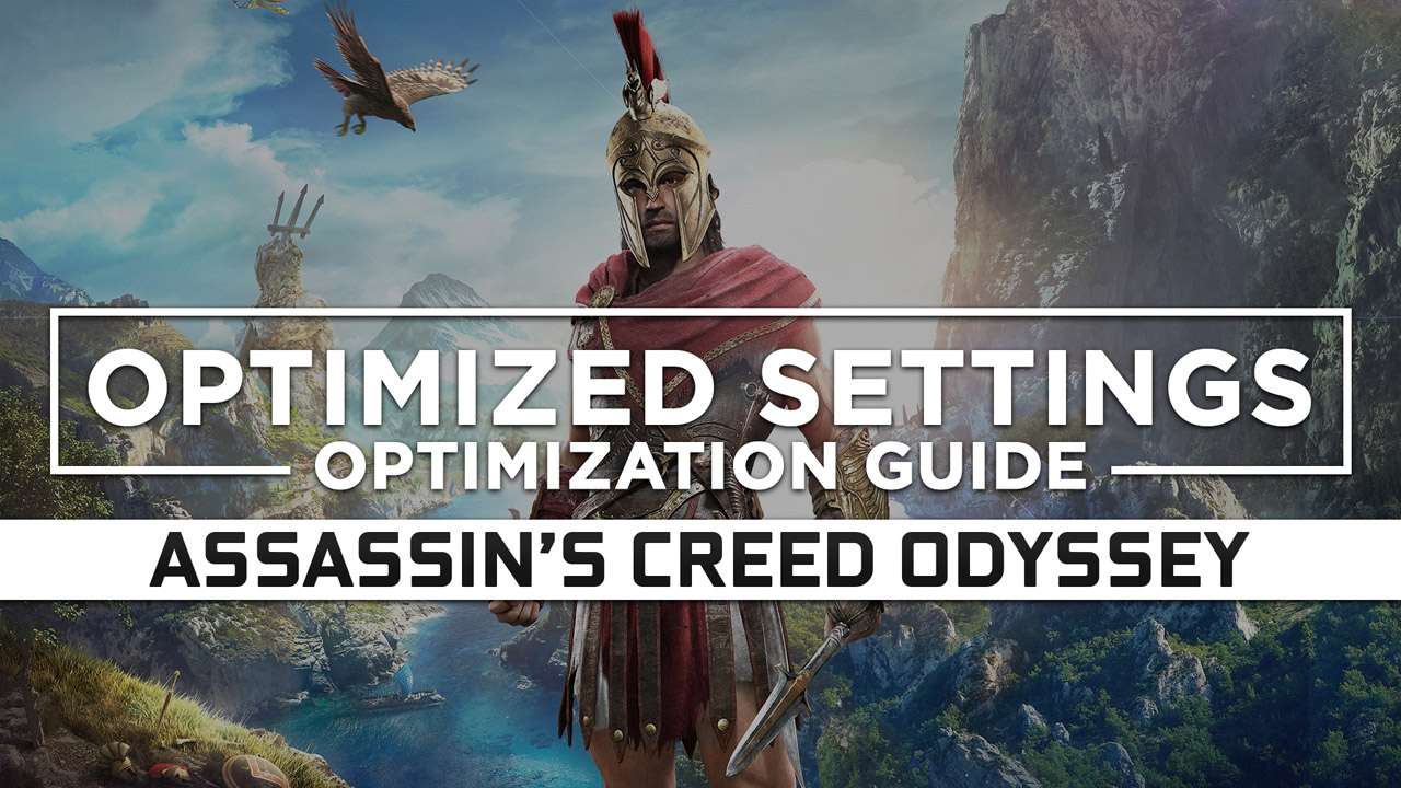 Assassin's Creed Odyssey — Optimized PC Settings for Best Performance - RAGNOS1997