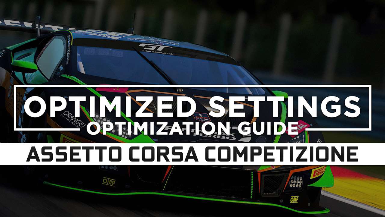 Assetto Corsa Competizione — Optimized PC Settings for Best Performance - RAGNOS1997