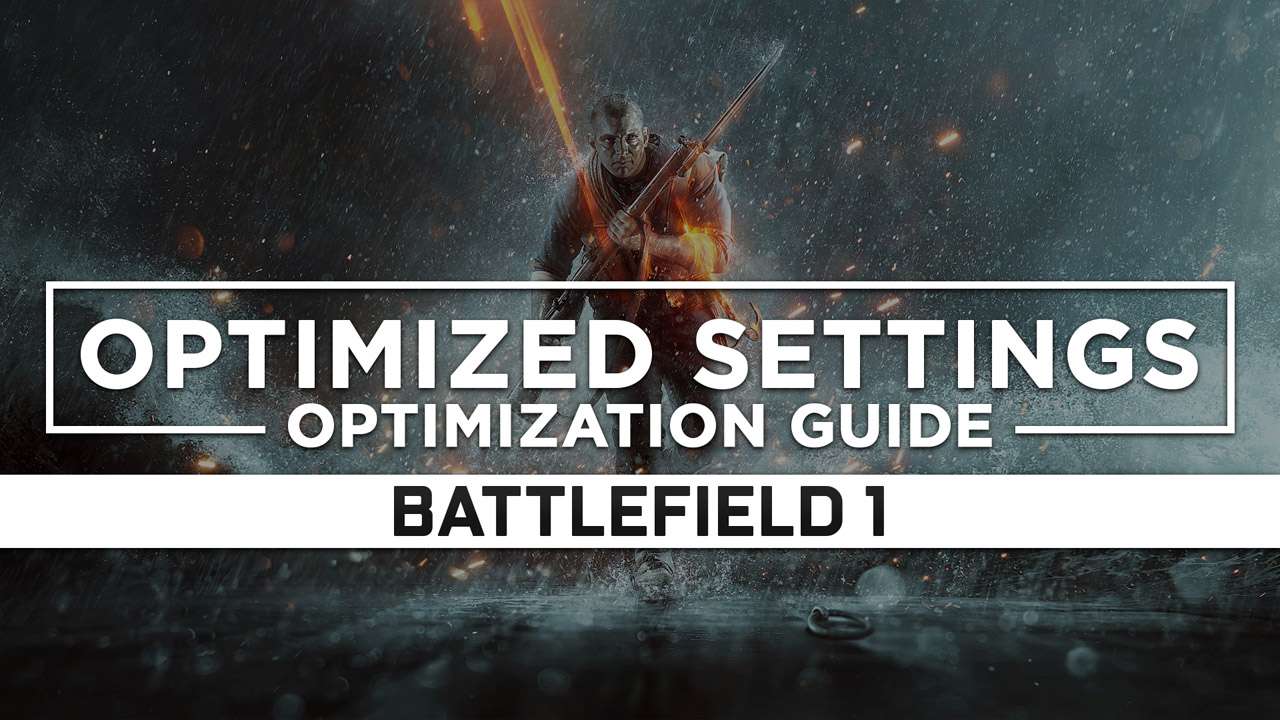 Battlefield 1 — Optimized PC Settings for Best Performance - RAGNOS1997