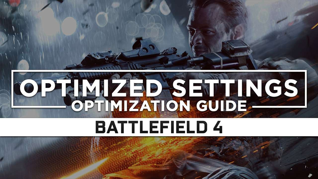 Battlefield 4 — Optimized PC Settings for Best Performance - RAGNOS1997