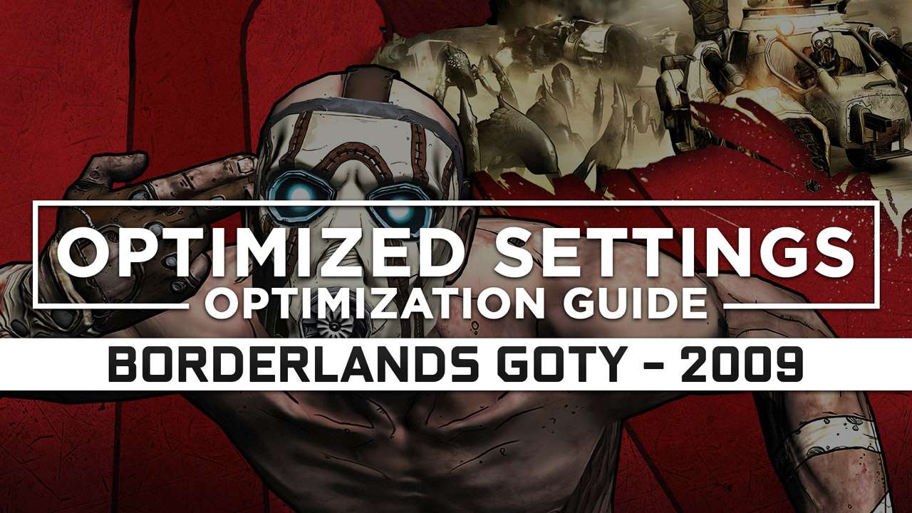 Borderlands 1 — Optimized PC Settings for Best Performance - RAGNOS1997