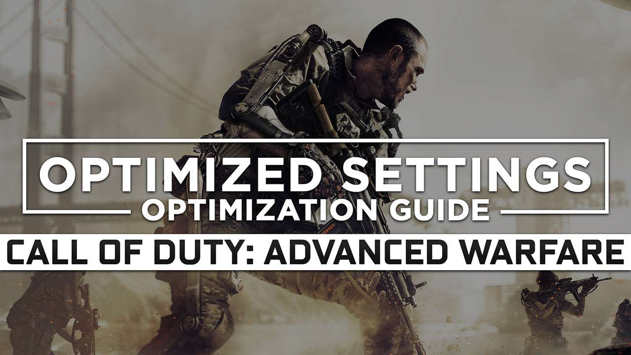 Call of Duty: Advanced Warfare — Optimized PC Settings for Best Performance - RAGNOS1997