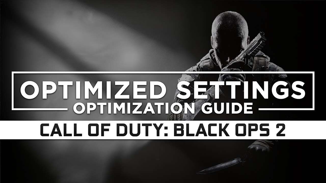 Call of Duty: Black Ops 2 — Optimized PC Settings for Best Performance - RAGNOS1997