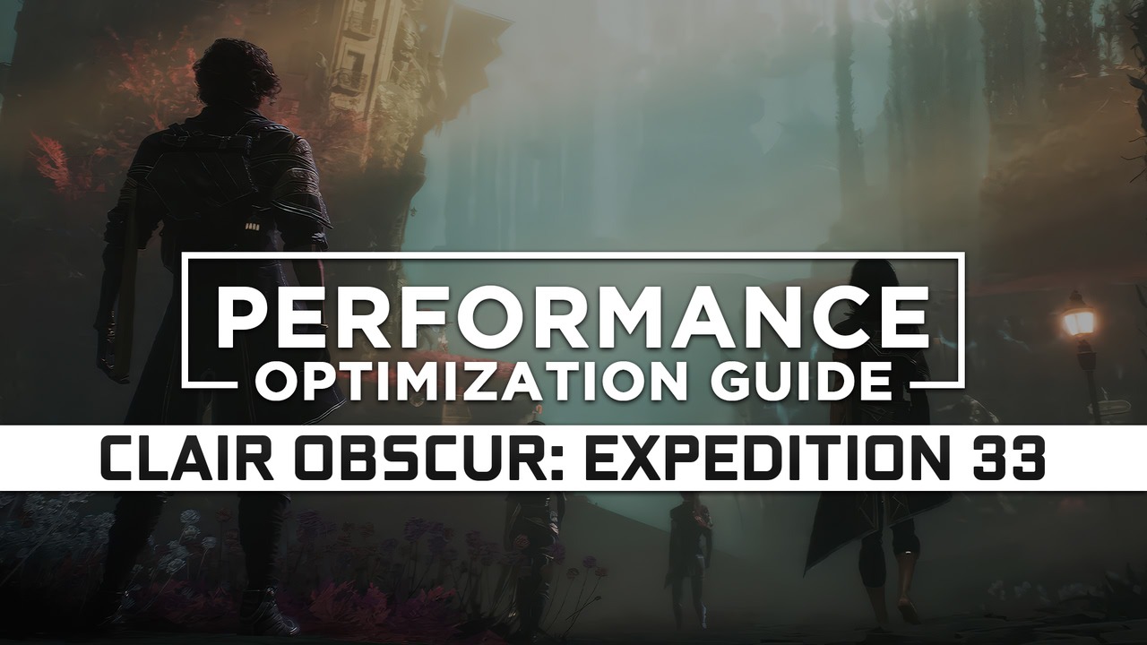 Clair Obscur: Expedition 33 — Maximum Performance Optimization / Low Specs Patch - RAGNOS1997