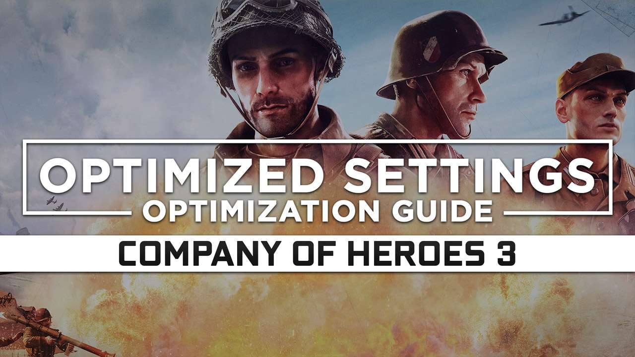 Company of Heroes 3 — Optimized PC Settings for Best Performance - RAGNOS1997