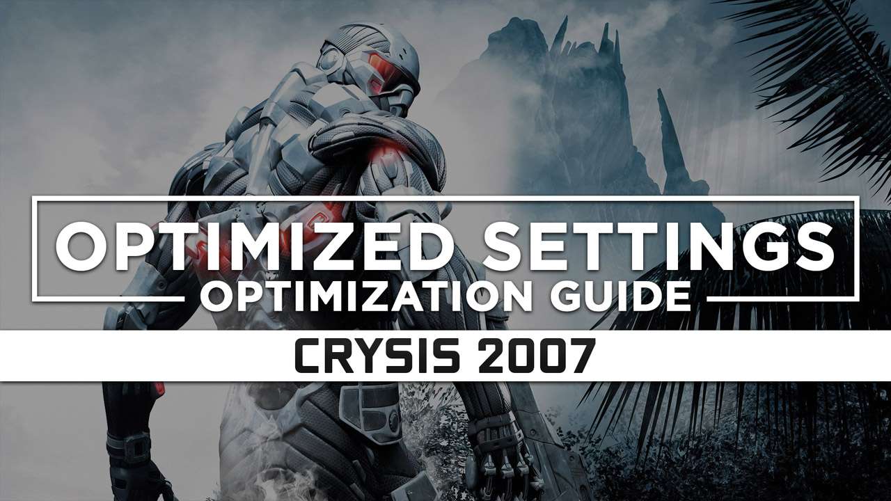 Crysis — Optimized PC Settings for Best Performance - RAGNOS1997