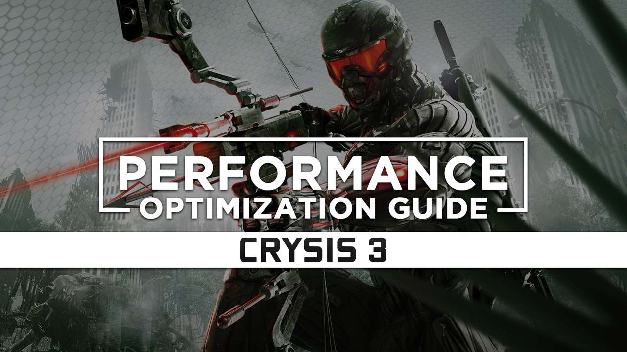 Crysis 3 — Maximum Performance Optimization / Low Specs Patch - RAGNOS1997