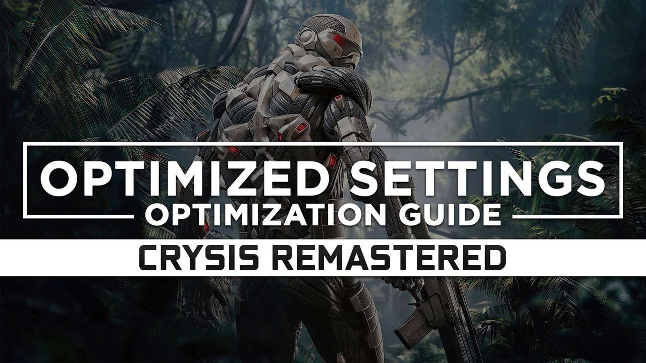 Crysis Remastered — Optimized PC Settings for Best Performance - RAGNOS1997