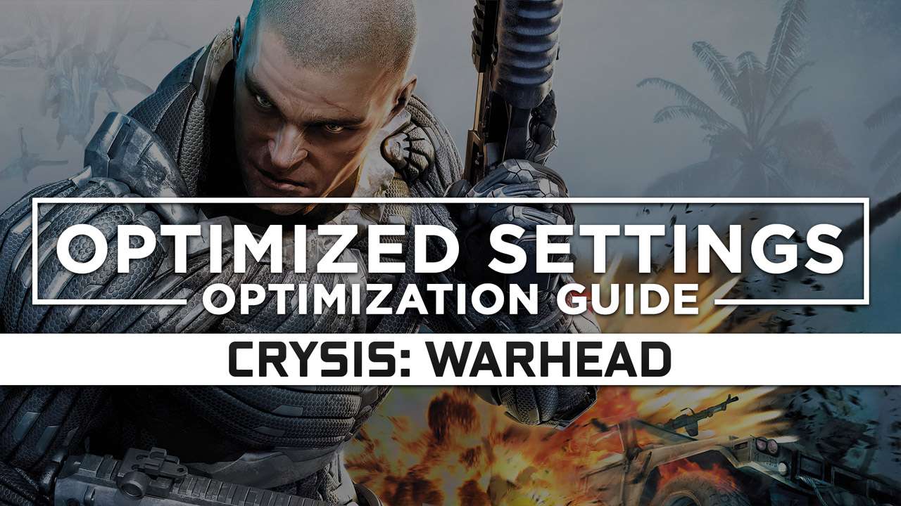 Crysis Warhead — Optimized PC Settings for Best Performance - RAGNOS1997