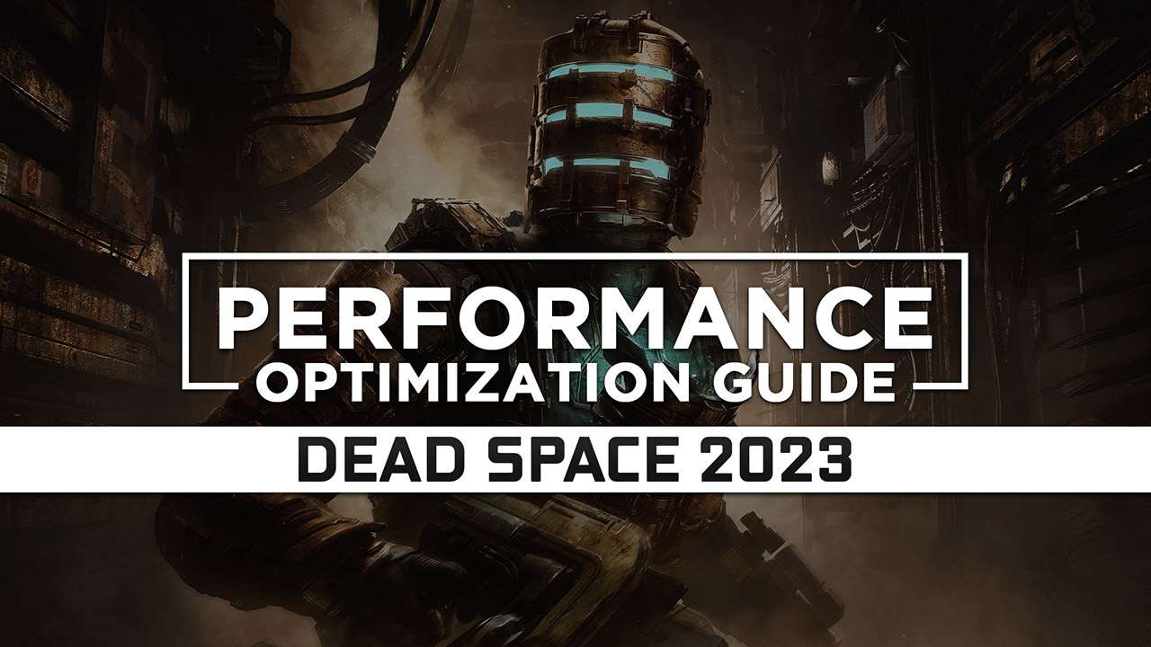 Dead Space (2023) — Maximum Performance Optimization / Low Specs Patch ...