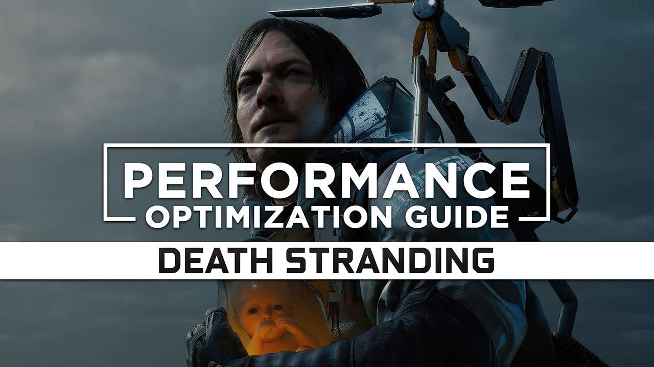 Death Stranding — Maximum Performance Optimization / Low Specs Patch - RAGNOS1997