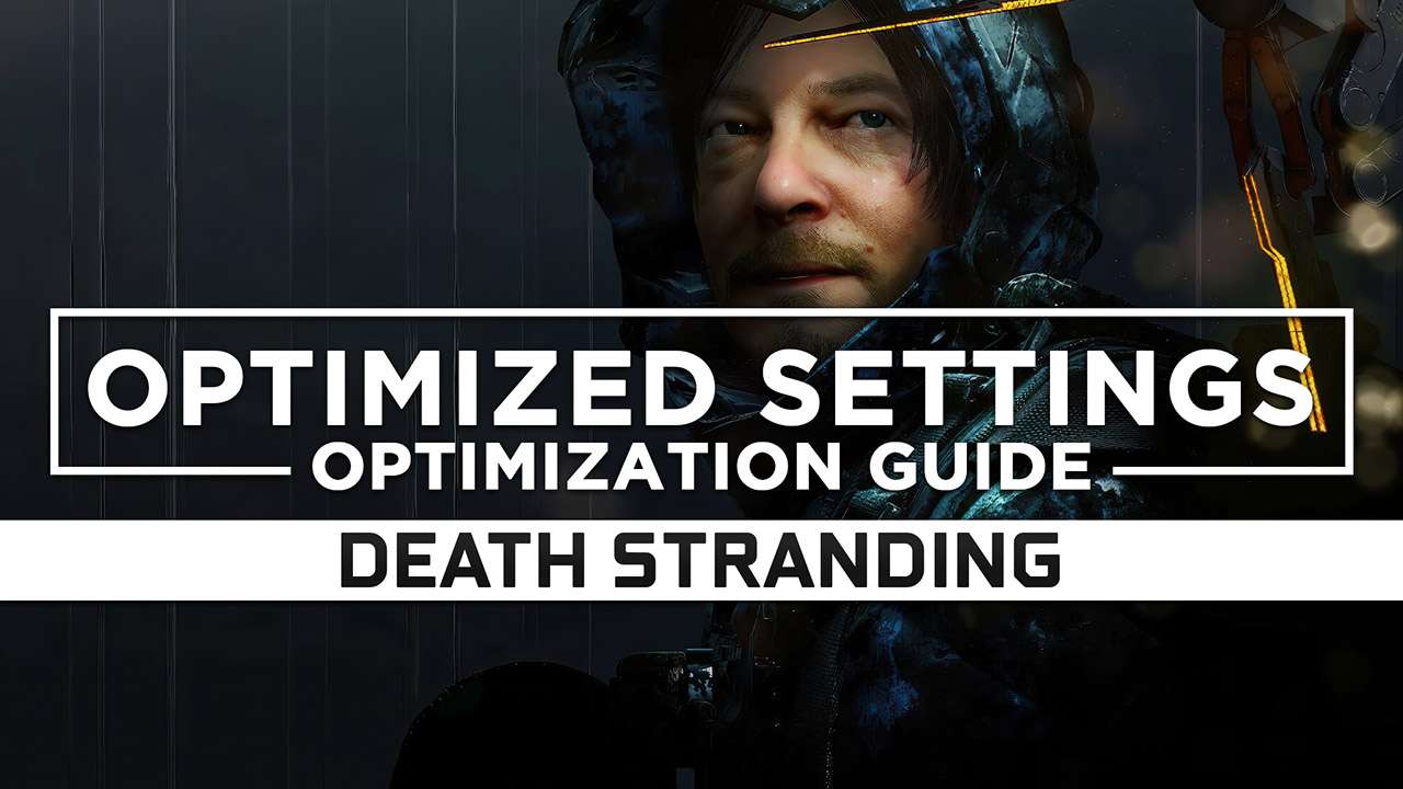 Death Stranding — Optimized PC Settings for Best Performance - RAGNOS1997