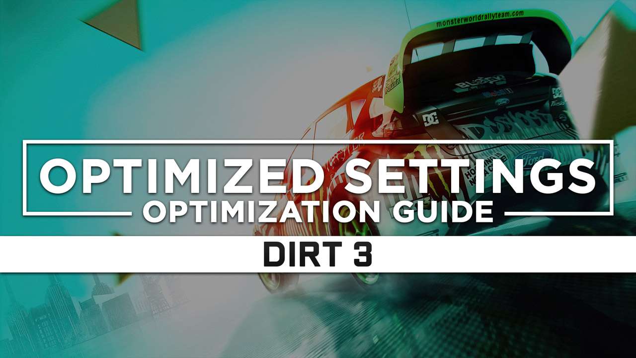 DiRT 3 — Optimized PC Settings for Best Performance - RAGNOS1997