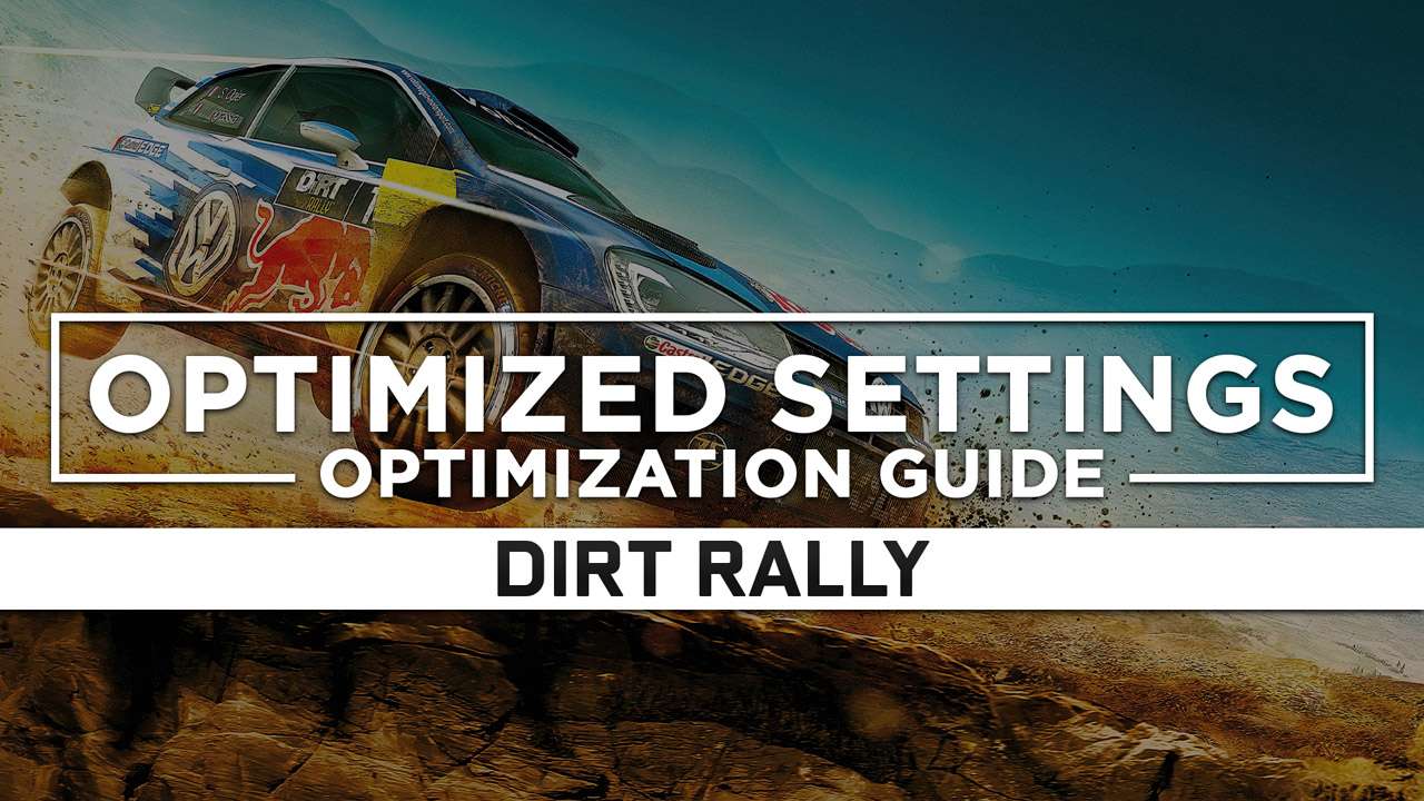 DiRT Rally — Optimized PC Settings for Best Performance - RAGNOS1997