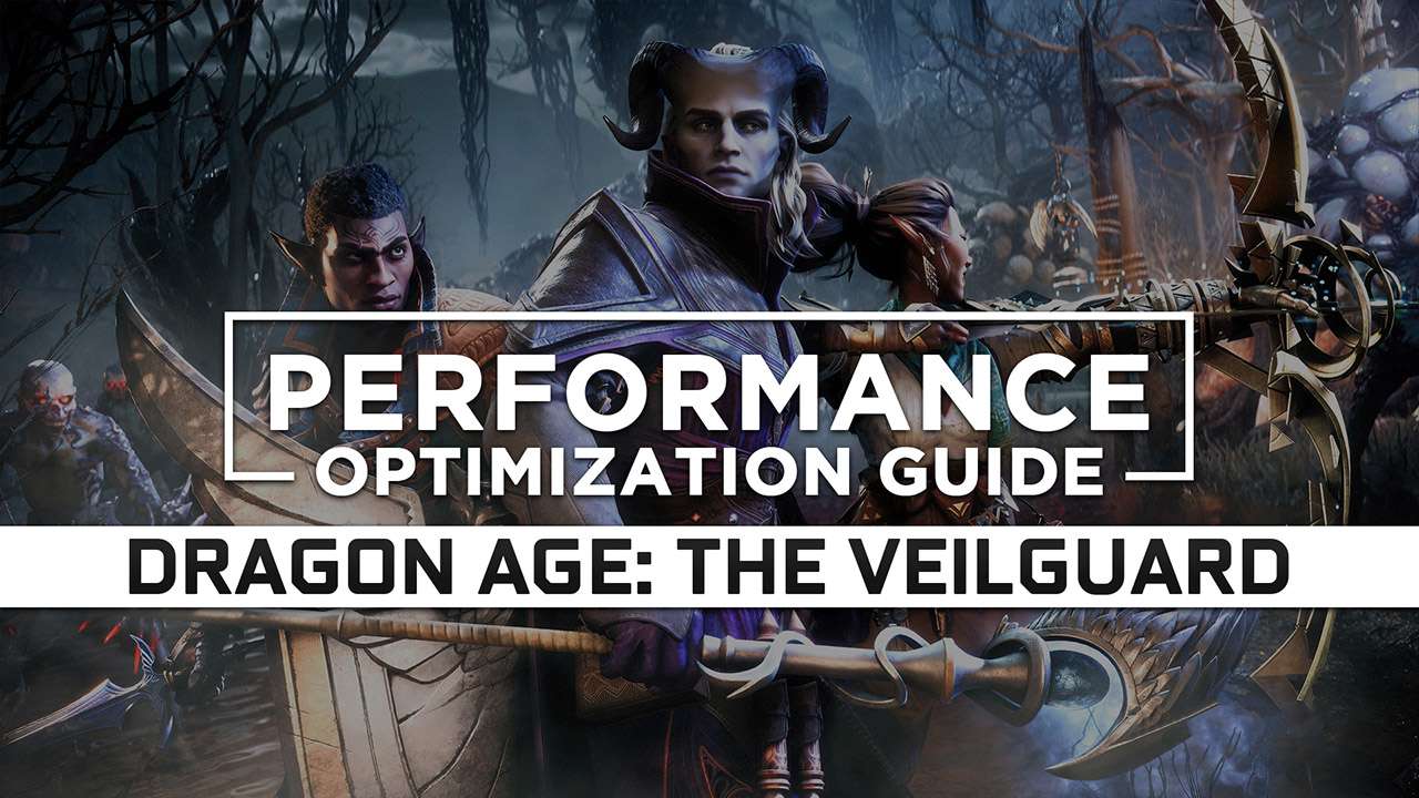 Dragon Age: The Veilguard — Maximum Performance Optimization / Low ...
