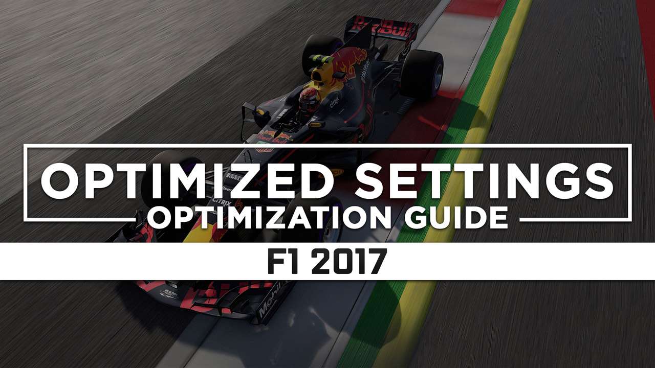 F1 2017 — Optimized PC Settings for Best Performance - RAGNOS1997