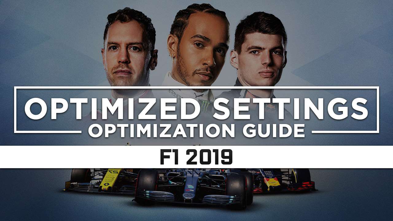 F1 2019 — Optimized PC Settings for Best Performance - RAGNOS1997