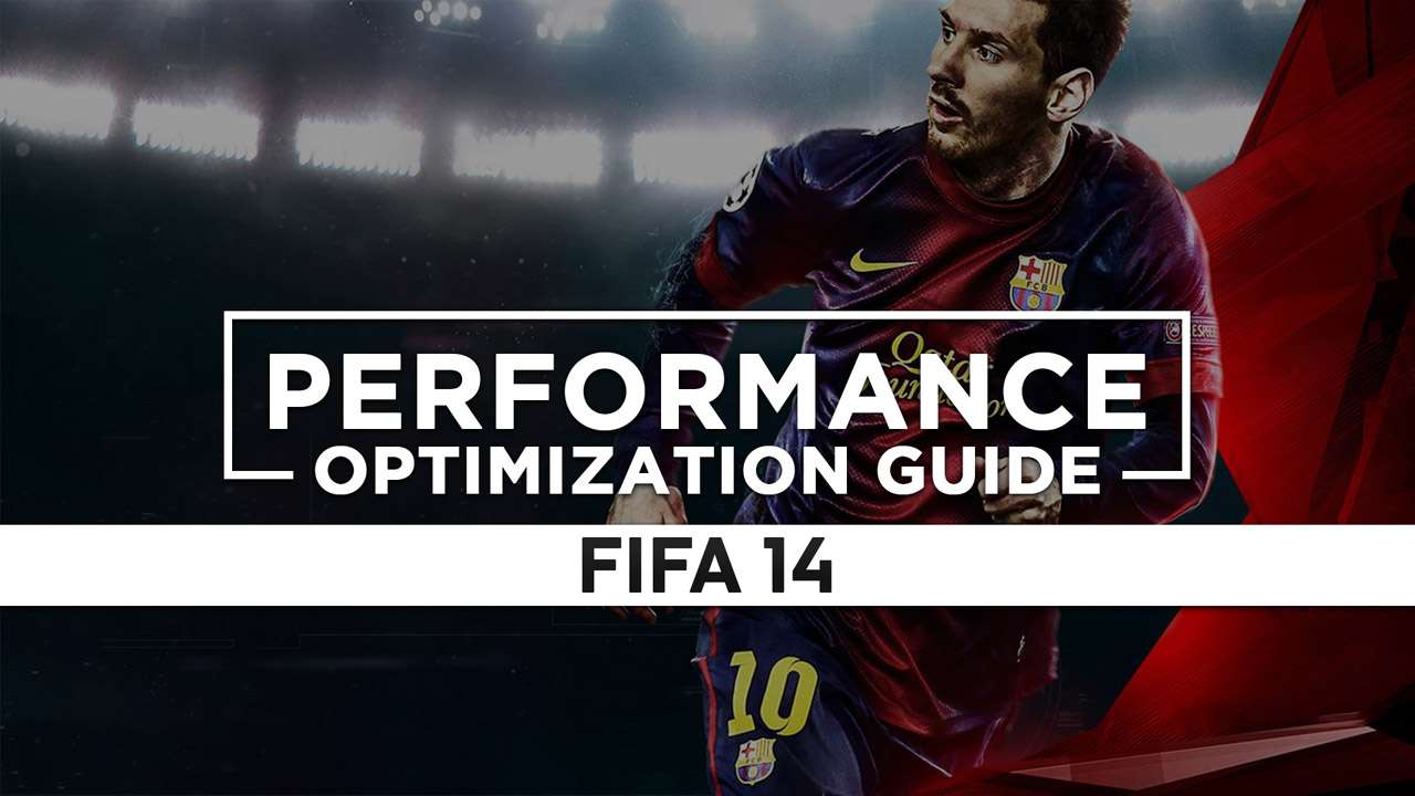 FIFA 14 — Maximum Performance Optimization / Low Specs Patch - RAGNOS1997