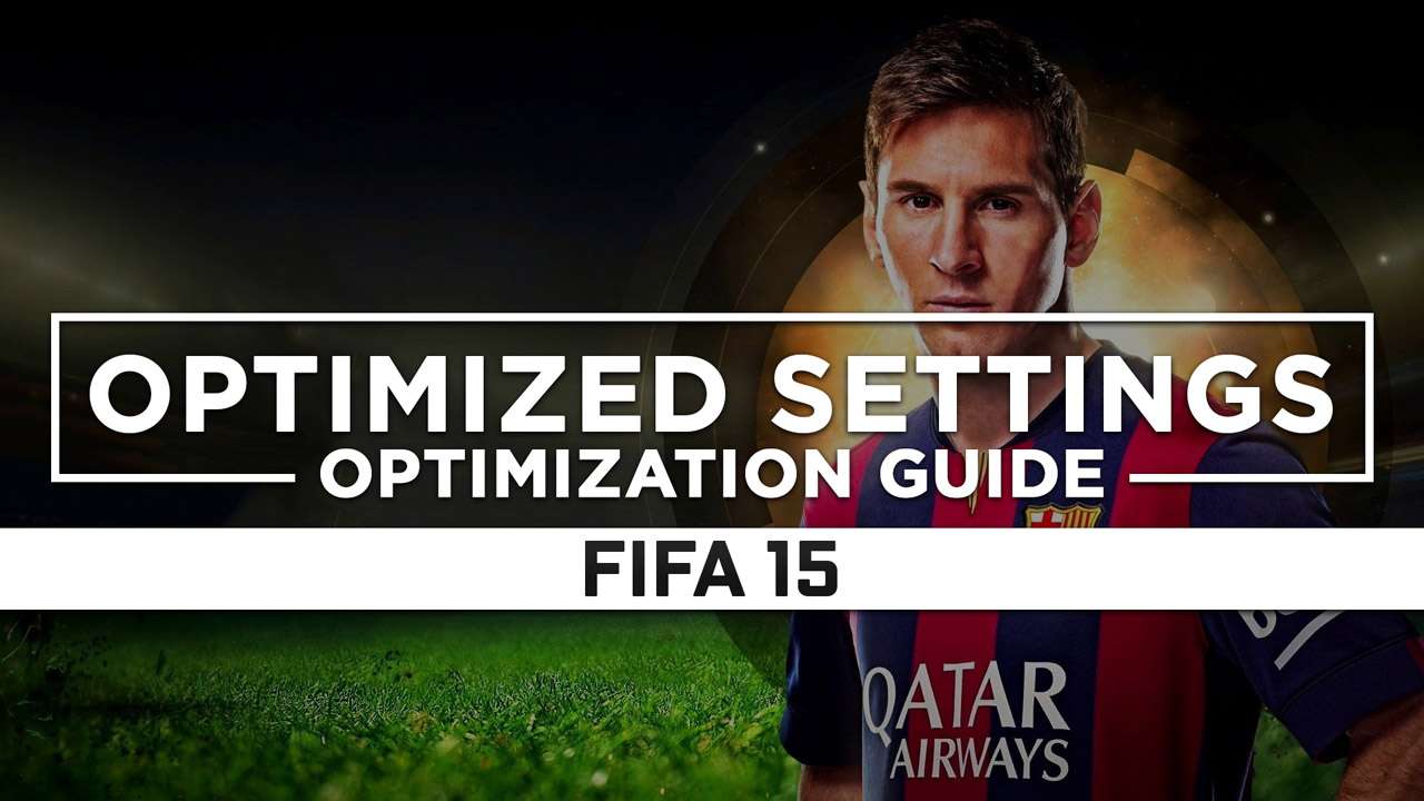 FIFA 15 — Optimized PC Settings for Best Performance - RAGNOS1997