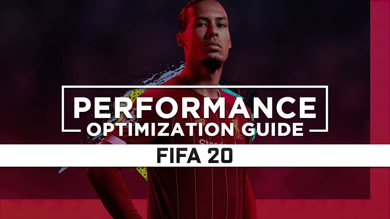 FIFA 20 — Maximum Performance Optimization / Low Specs Patch - RAGNOS1997