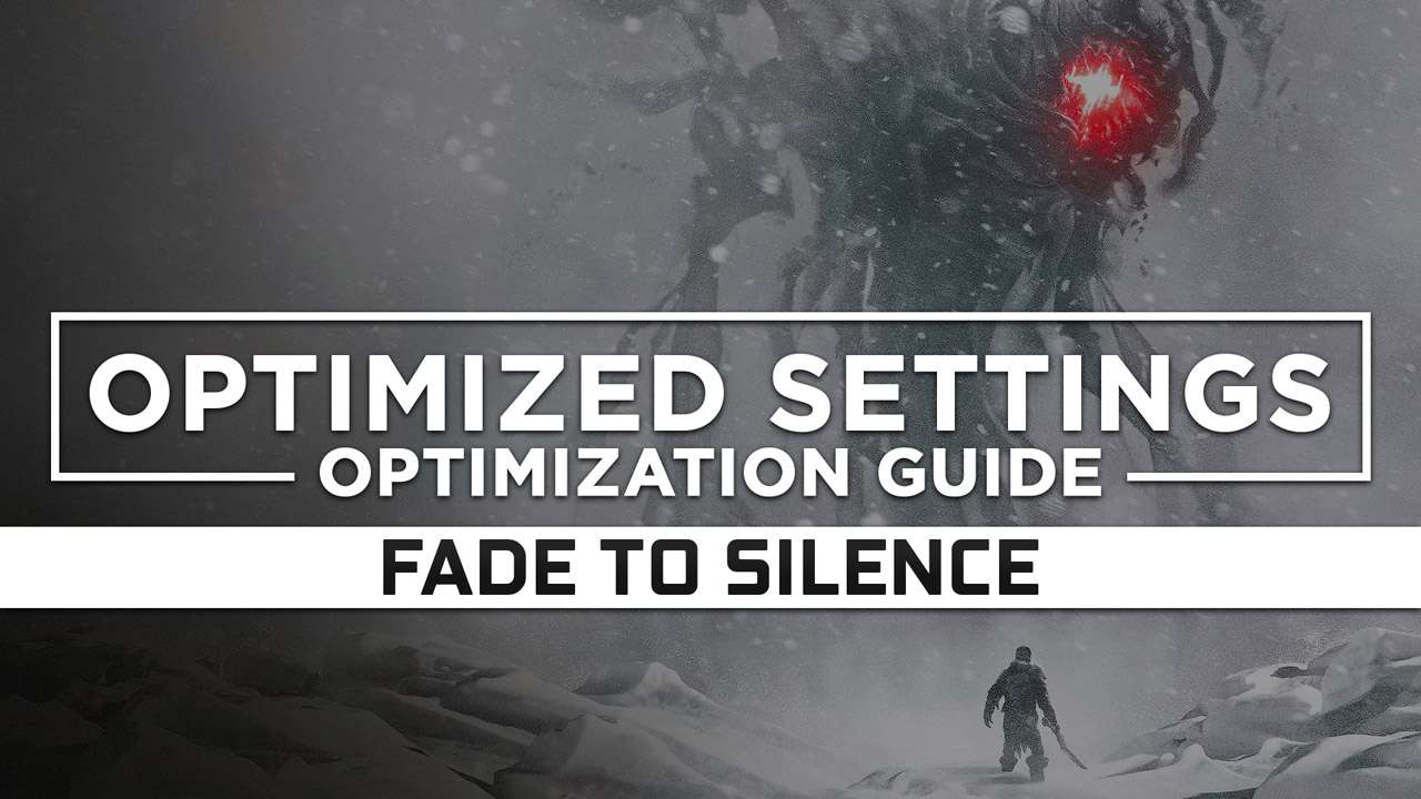 Fade to Silence — Optimized PC Settings for Best Performance - RAGNOS1997