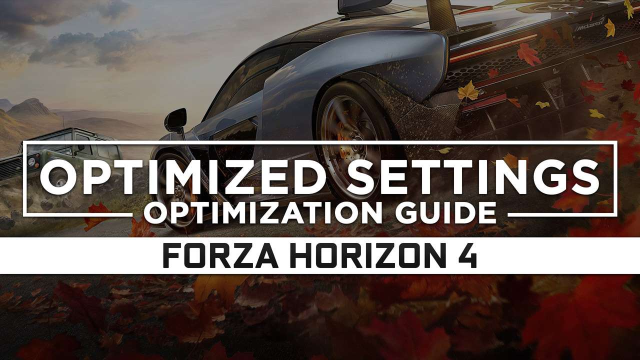 Forza Horizon 4 — Optimized PC Settings for Best Performance - RAGNOS1997