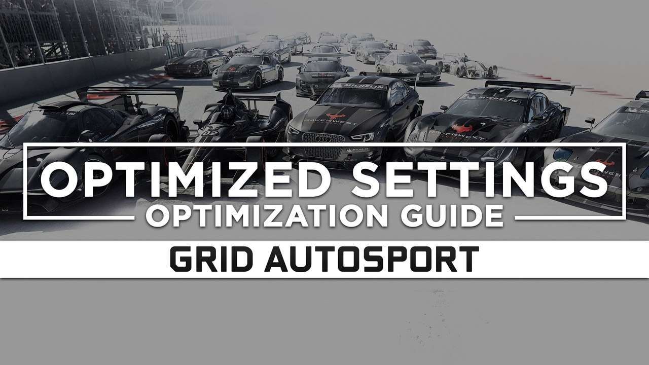 GRID Autosport — Optimized PC Settings for Best Performance - RAGNOS1997