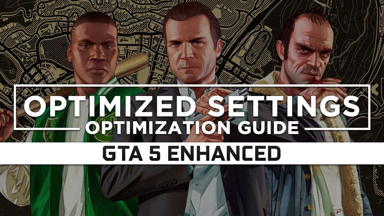 Grand Theft Auto 5 (GTA 5) Enhanced — Optimized PC Settings for Best Performance - RAGNOS1997