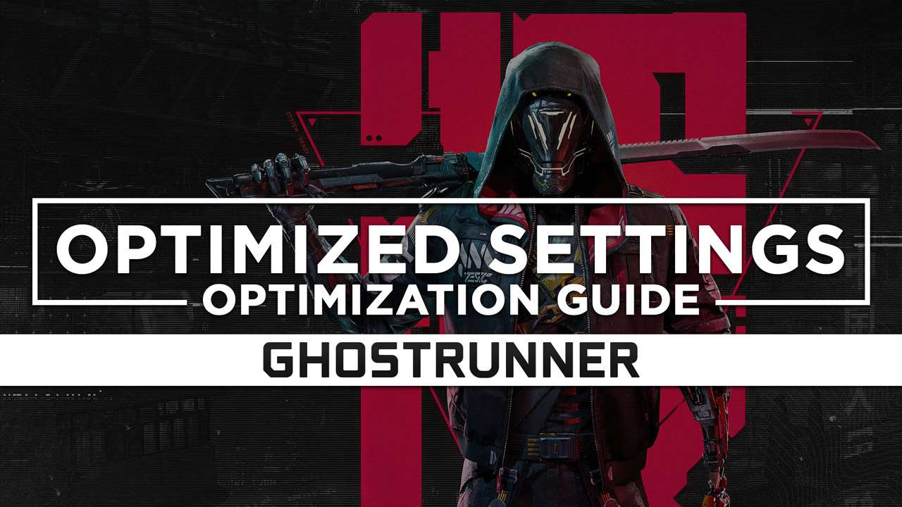 Ghostrunner — Optimized PC Settings for Best Performance - RAGNOS1997