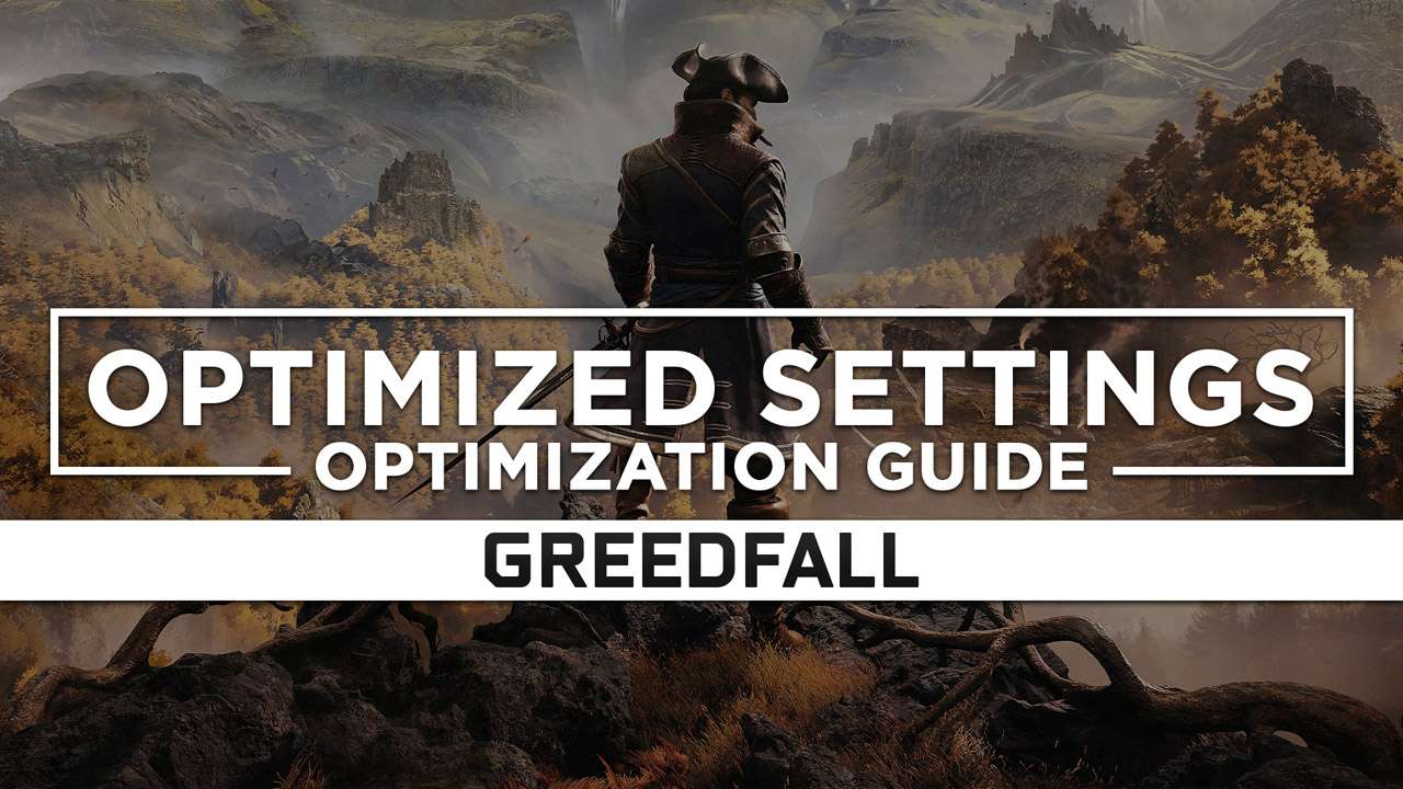 GreedFall — Optimized PC Settings for Best Performance - RAGNOS1997