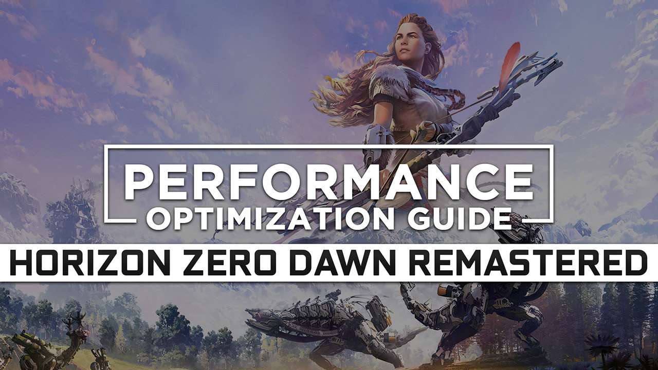 Horizon Zero Dawn Remastered — Maximum Performance Optimization / Low Specs Patch - RAGNOS1997