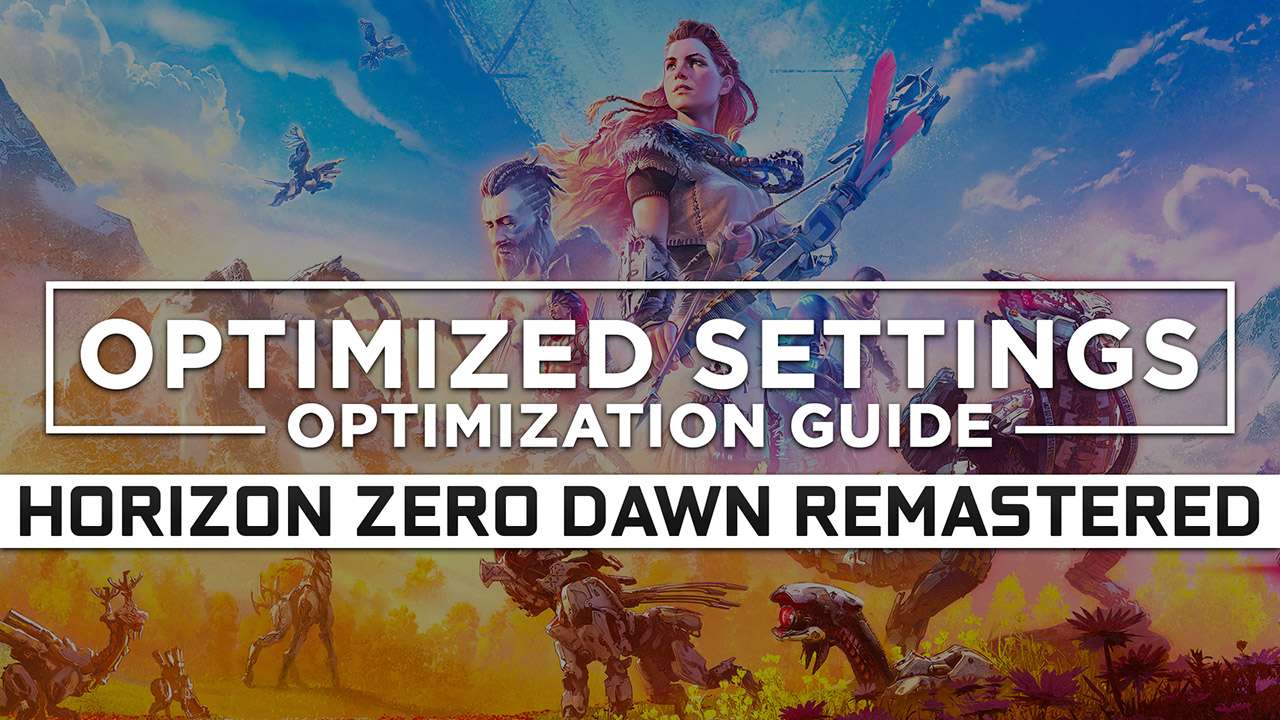 Horizon Zero Dawn Remastered — Optimized PC Settings for Best Performance - RAGNOS1997