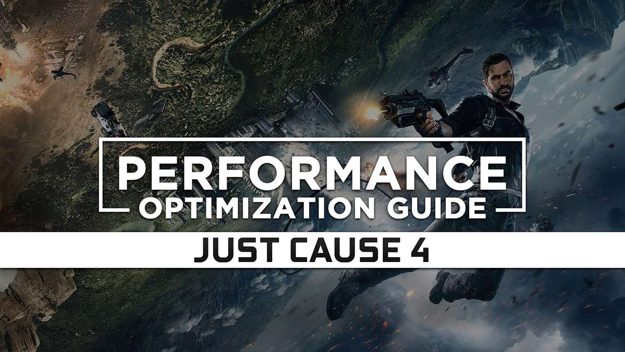 Just Cause 4 Maximum Performance Optimization / Low Specs Patch - RAGNOS1997