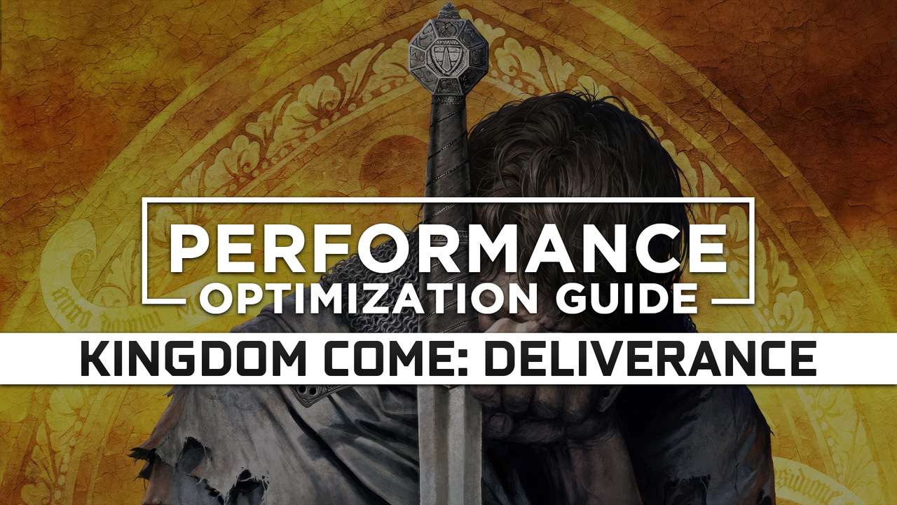 Kingdom Come: Deliverance 1 — Maximum Performance Optimization / Low ...