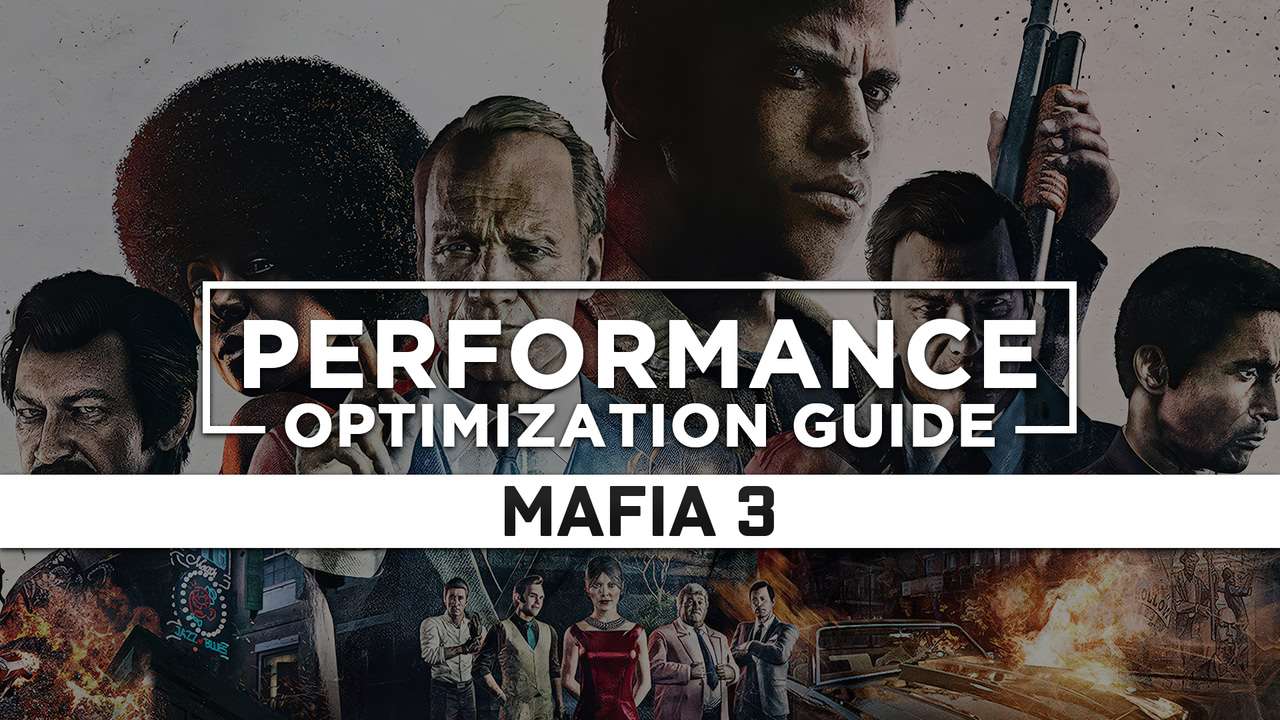 Mafia 3 — Maximum Performance Optimization / Low Specs Patch - RAGNOS1997