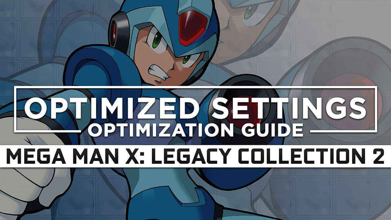 Mega Man X Legacy Collection 2 — Optimized PC Settings for Best Performance - RAGNOS1997