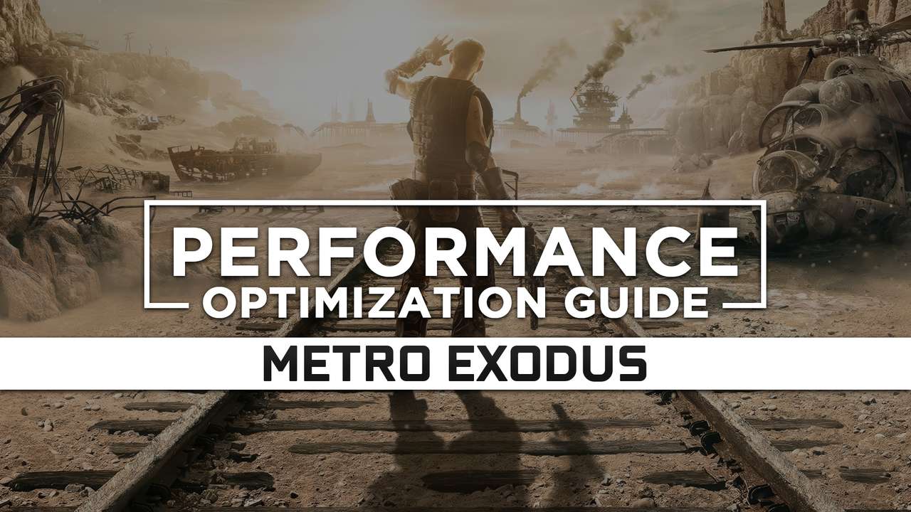 Metro Exodus (2019) — Maximum Performance Optimization / Low Specs Patch - RAGNOS1997