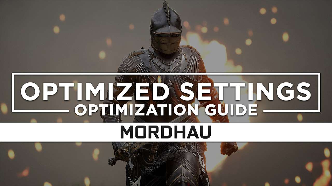 Mordhau — Optimized PC Settings for Best Performance - RAGNOS1997