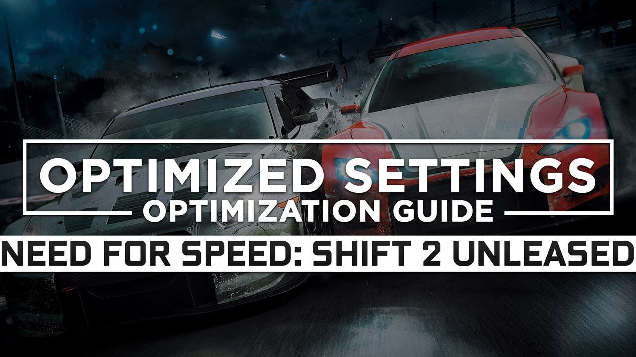Need for Speed: Shift 2 Unleashed — Optimized PC Settings for Best Performance - RAGNOS1997