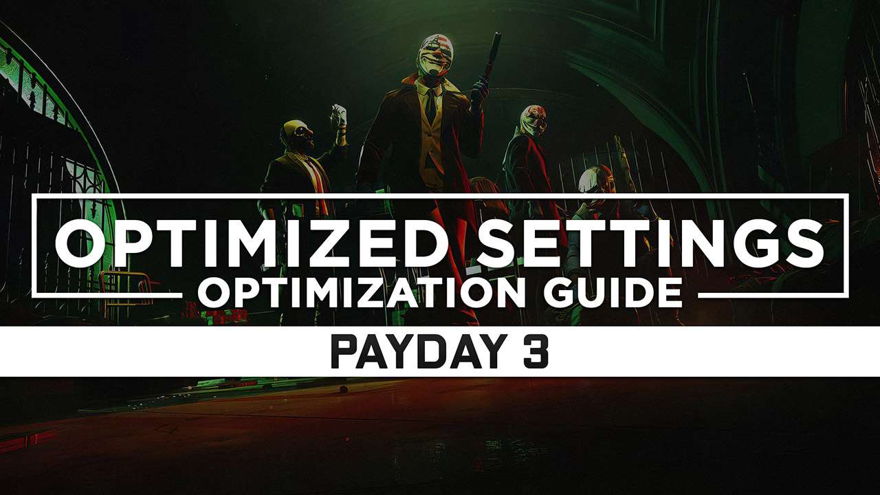 Payday 3 — Optimized PC Settings for Best Performance - RAGNOS1997