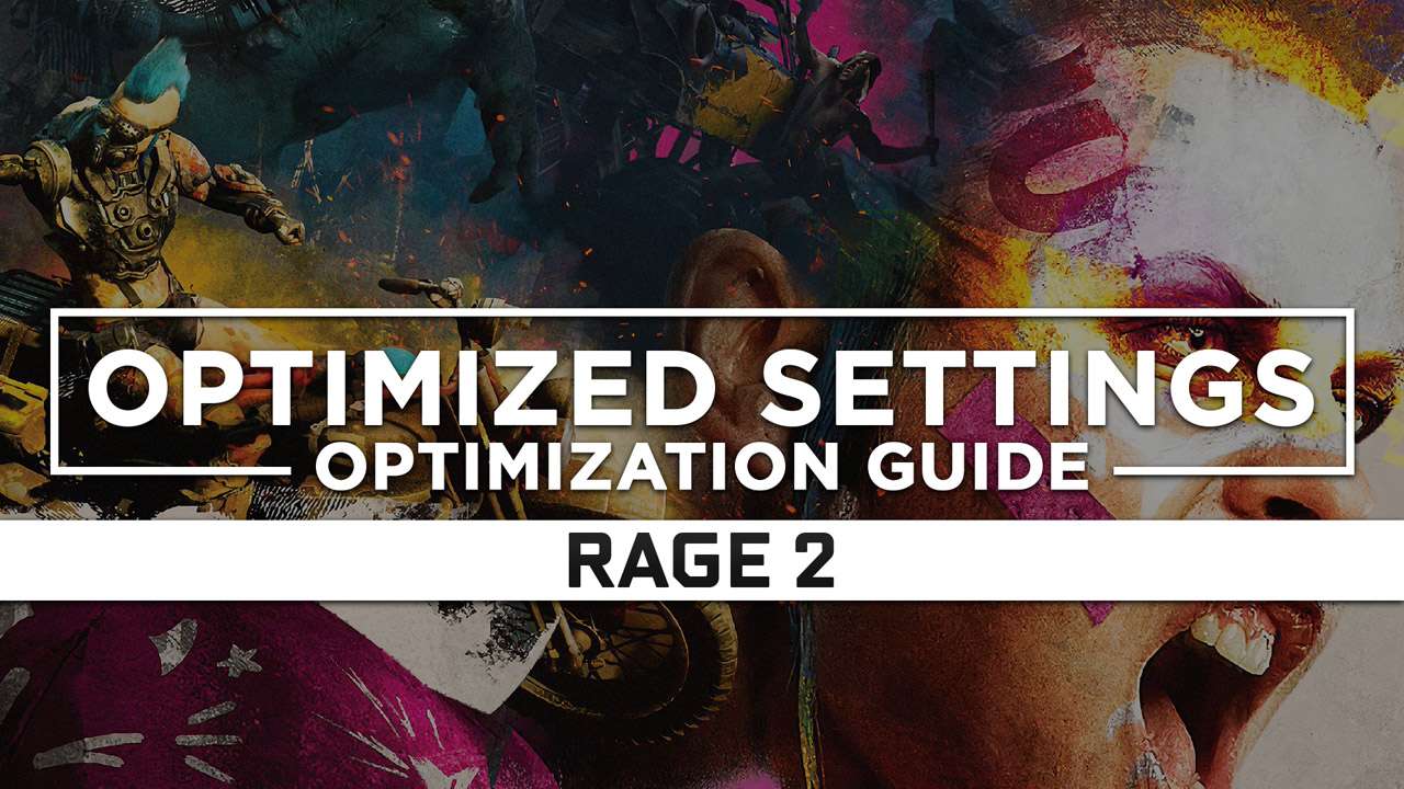 RAGE 2 — Optimized PC Settings for Best Performance - RAGNOS1997