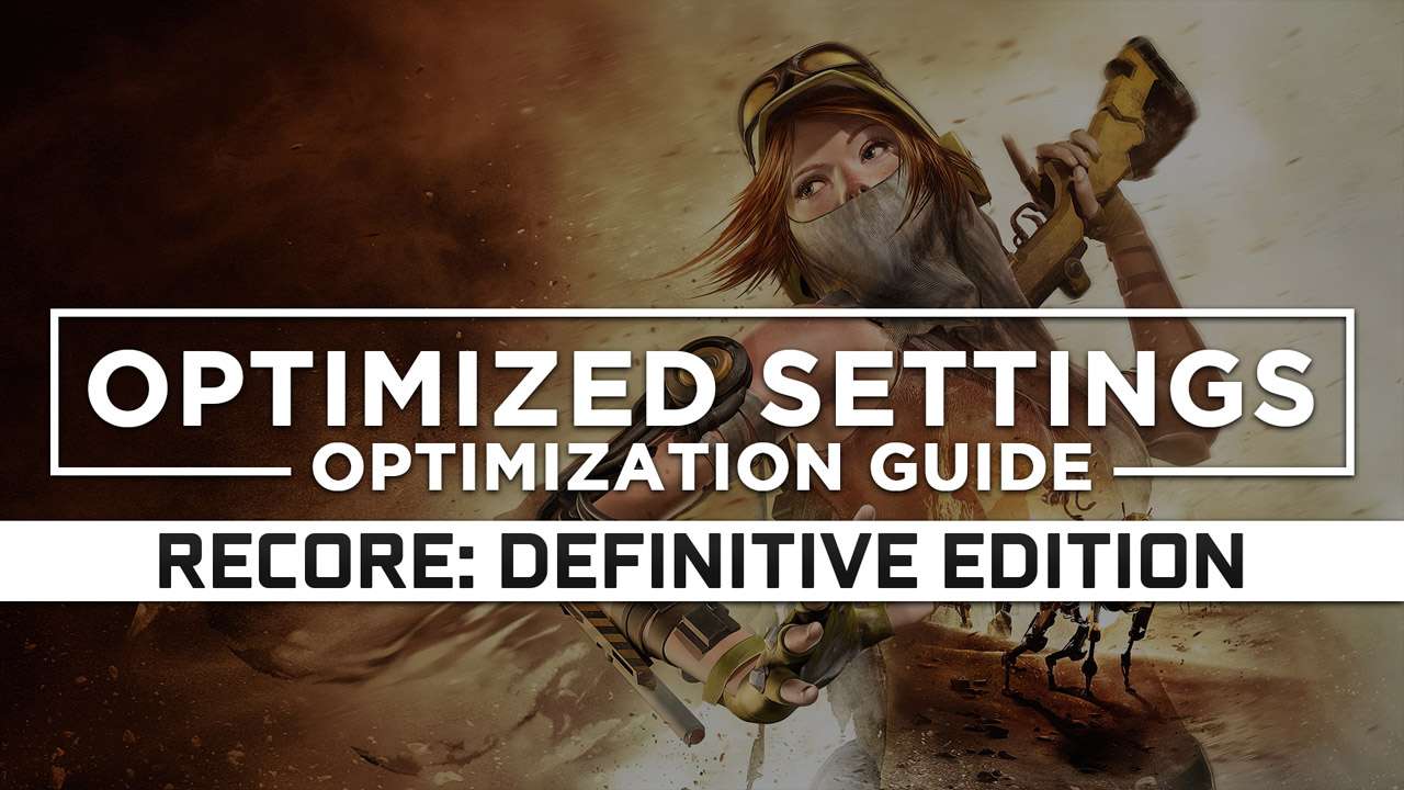 ReCore: Definitive Edition — Optimized PC Settings for Best Performance ...