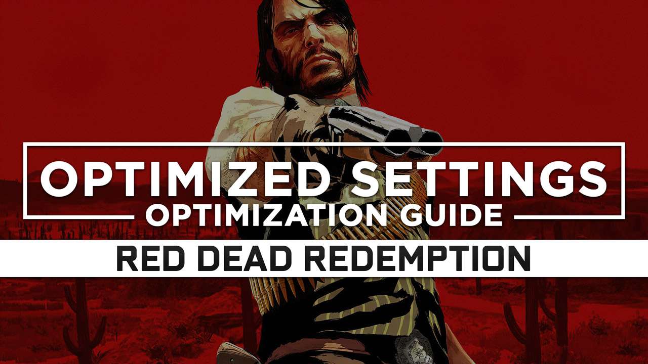 Red Dead Redemption 1 — Optimized PC Settings for Best Performance ...