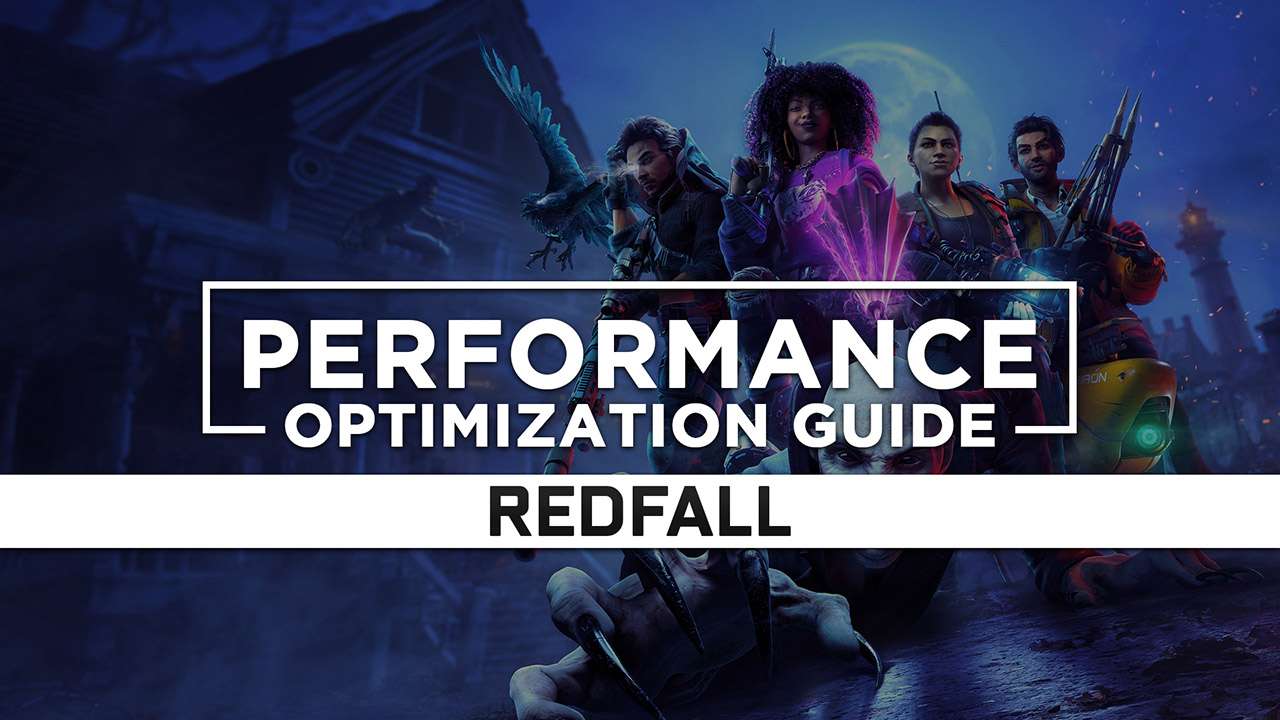 Redfall — Maximum Performance Optimization / Low Specs Patch - RAGNOS1997