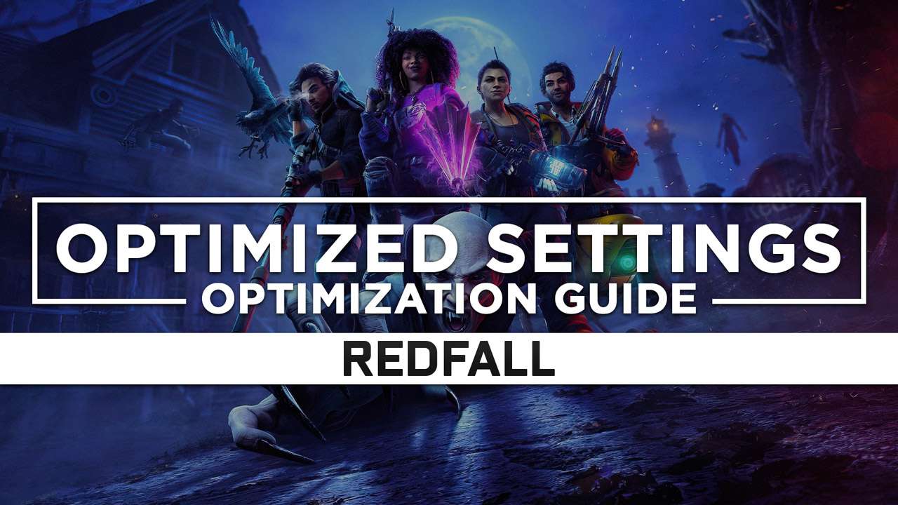 Redfall — Optimized PC Settings for Best Performance - RAGNOS1997