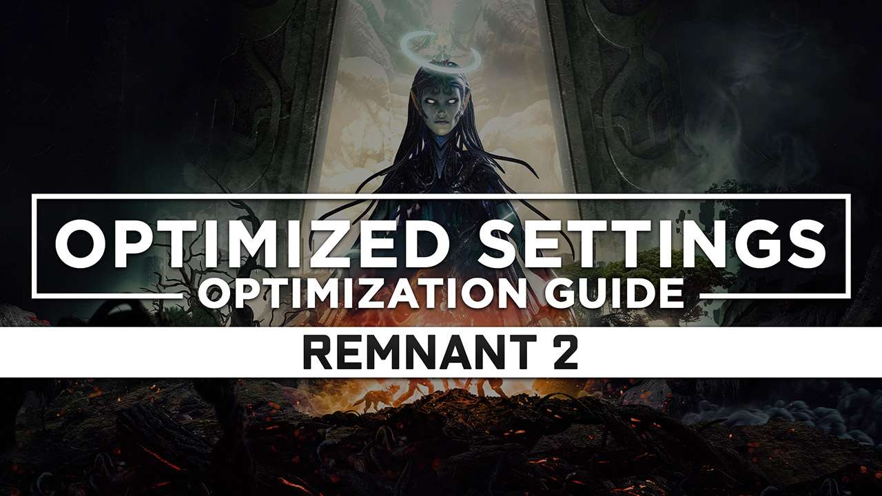 Remnant 2 — Optimized PC Settings for Best Performance - RAGNOS1997