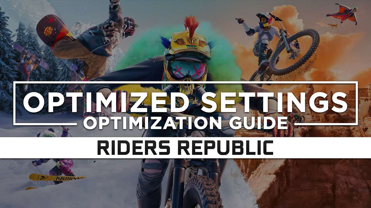 Riders Republic — Optimized PC Settings for Best Performance - RAGNOS1997